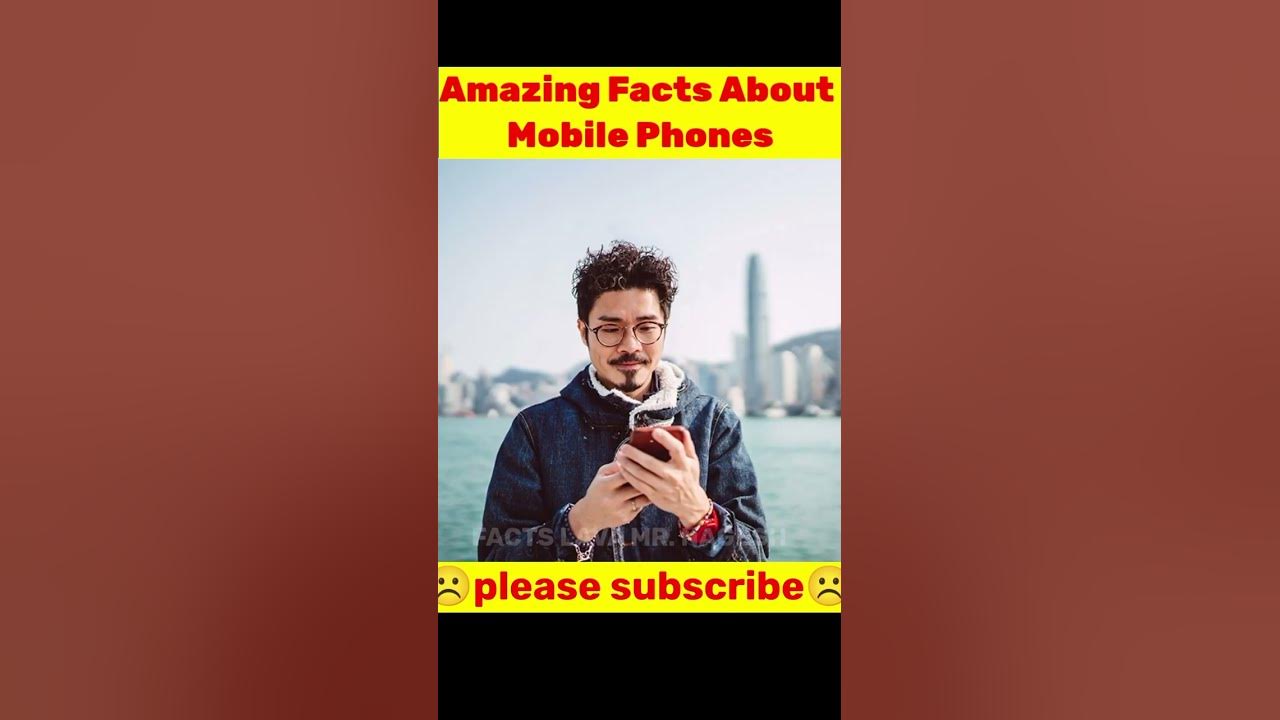 Amazing Facts About Mobile Phones amazing-facts-about-mobile-phones