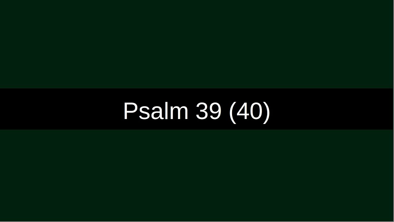 Psalm 39 (40) | Ich hab' geduldig auf den Herrn geharrt - YouTube