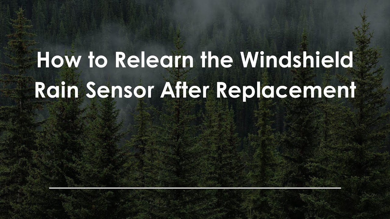 How to Relearn the Windshield Rain Sensor After Replacement - YouTube