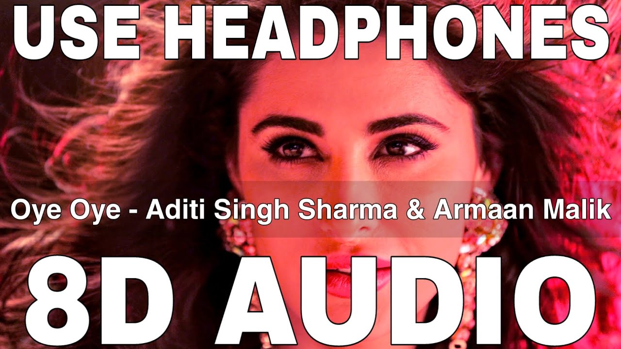 Oye Oye (8D Audio) || Azhar || Aditi Singh Sharma || Armaan Malik ...