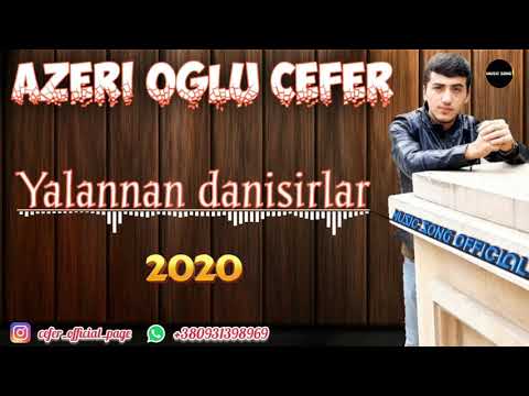 Azeri Oglu Cefer - Yalannan danisirlar - 2020 (Dinlemeye Deyer)