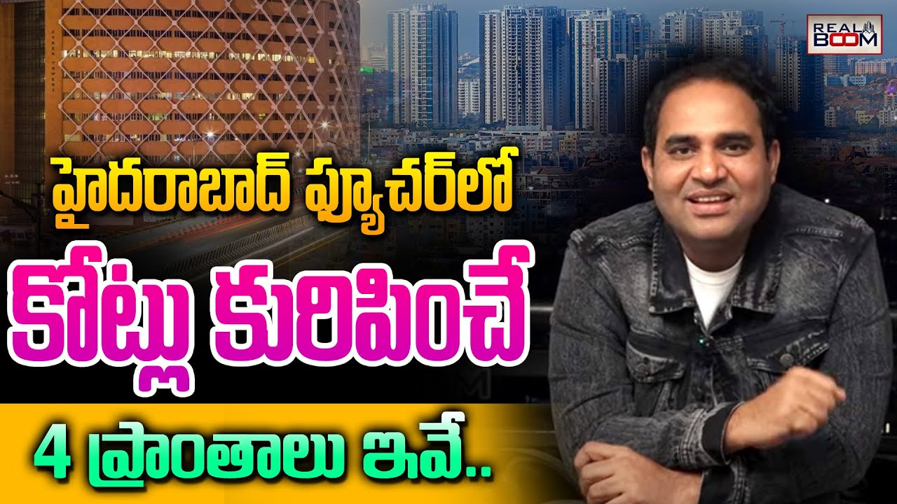Hyderabad Real Estate Future Growing Areas | Basha Bhai | Where To ...