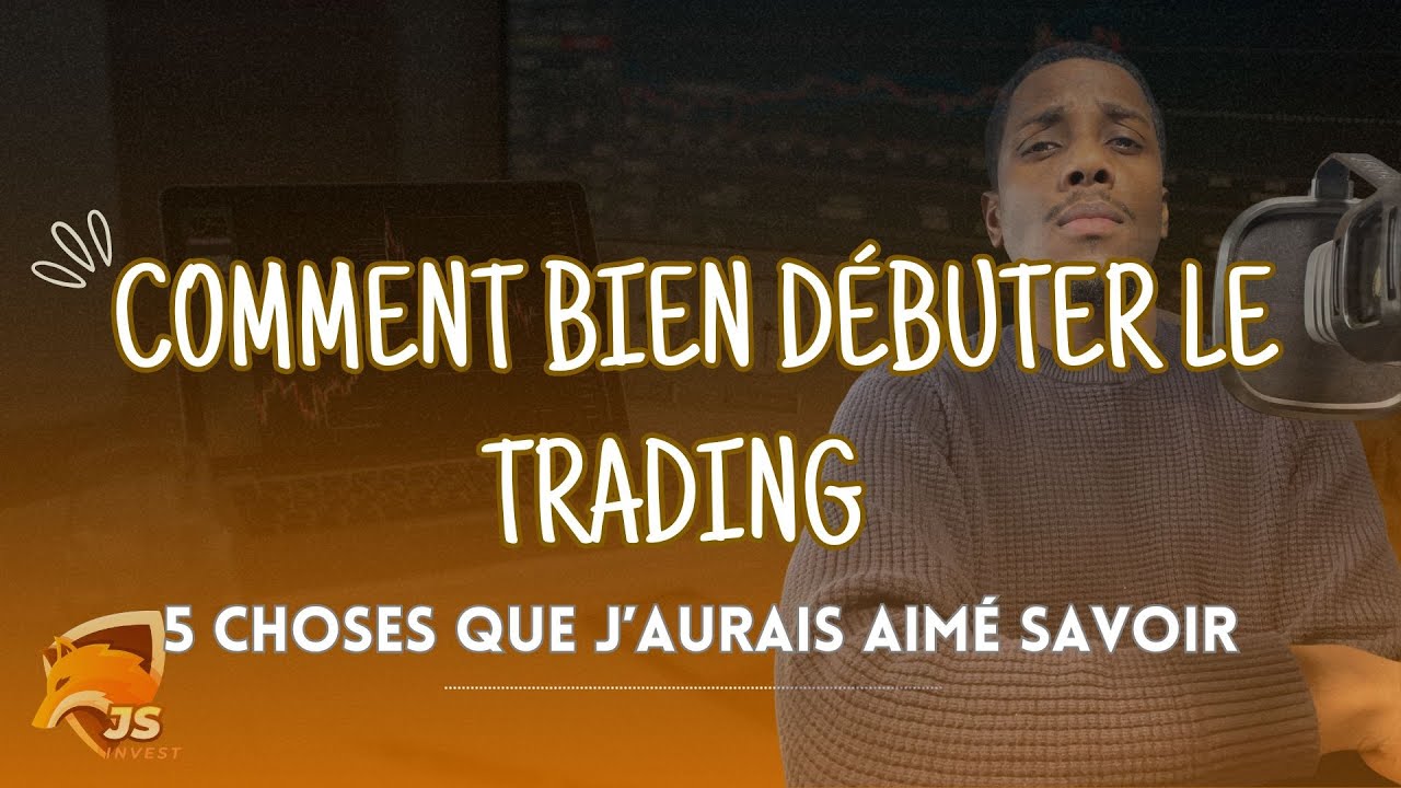 5 CONSEILS POUR DÉBUTER LE TRADING - YouTube