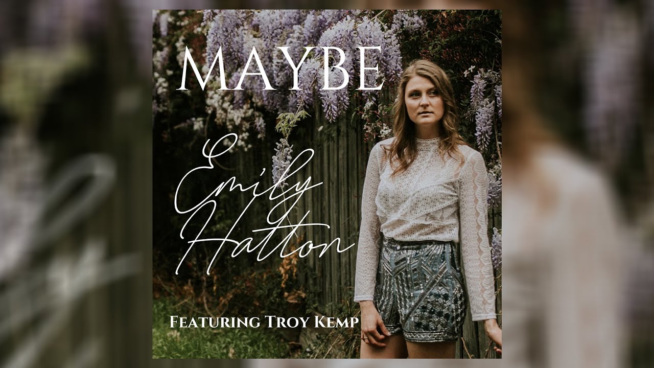 Emily Hatton, Troy Kemp - Maybe (Audio) - YouTube
