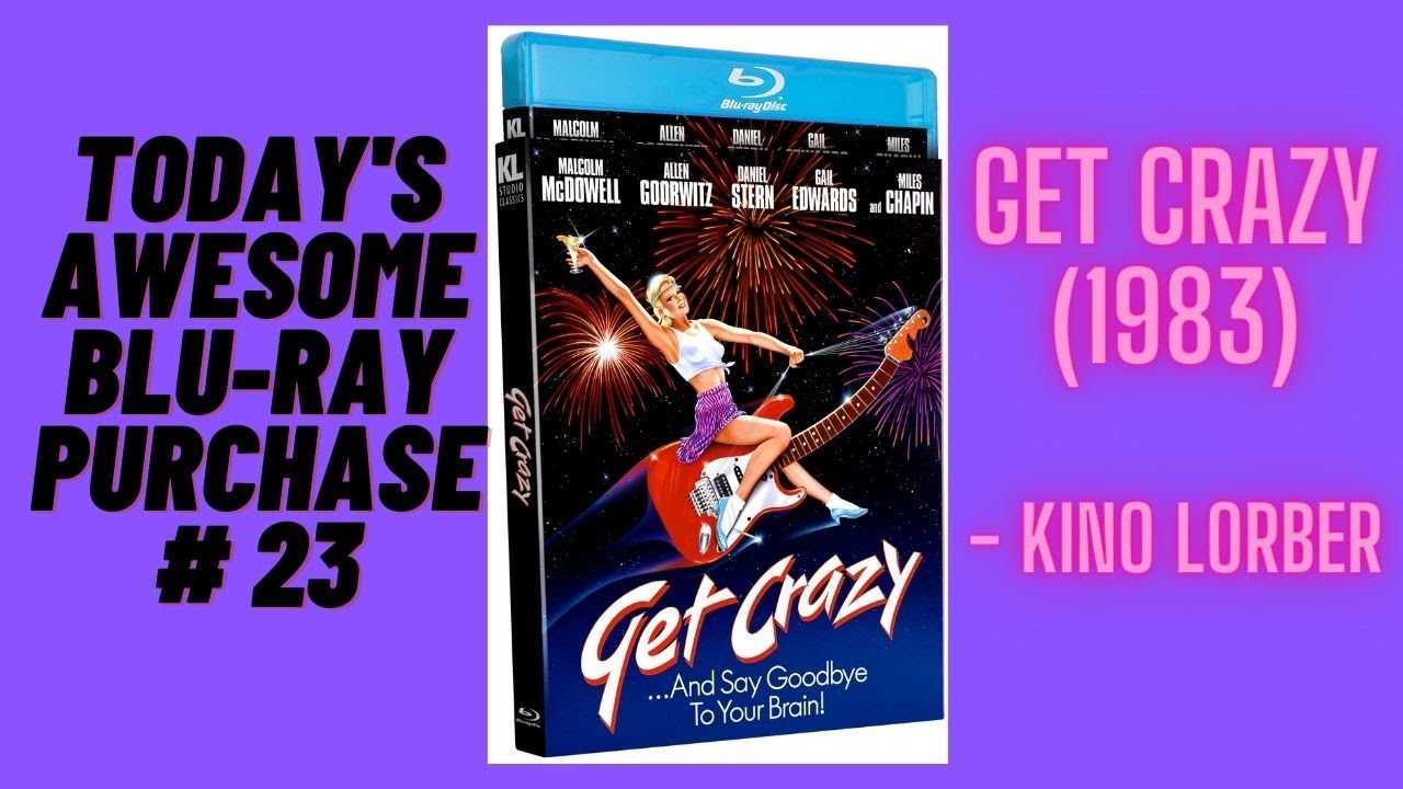 TODAY'S AWESOME BLU-RAY PURCHASE #23 - Get Crazy (1983) - Kino Lorber ...