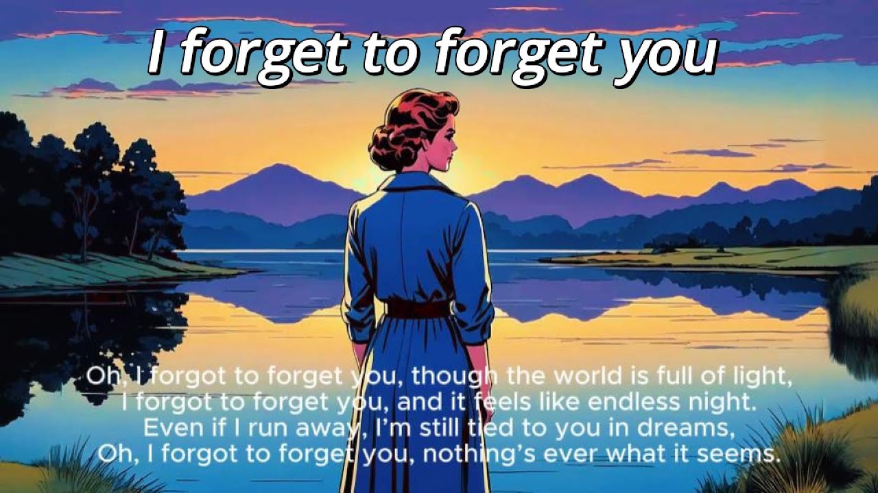 I Forget to Forget You - ( New Remix ) About Love & Loss You Can't Miss ...