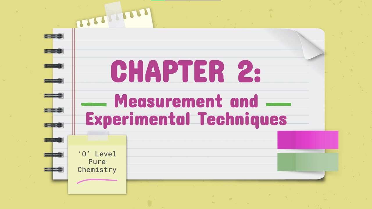 O Level Chemistry - Chapter 2: Measurement and Experimental Techniques ...