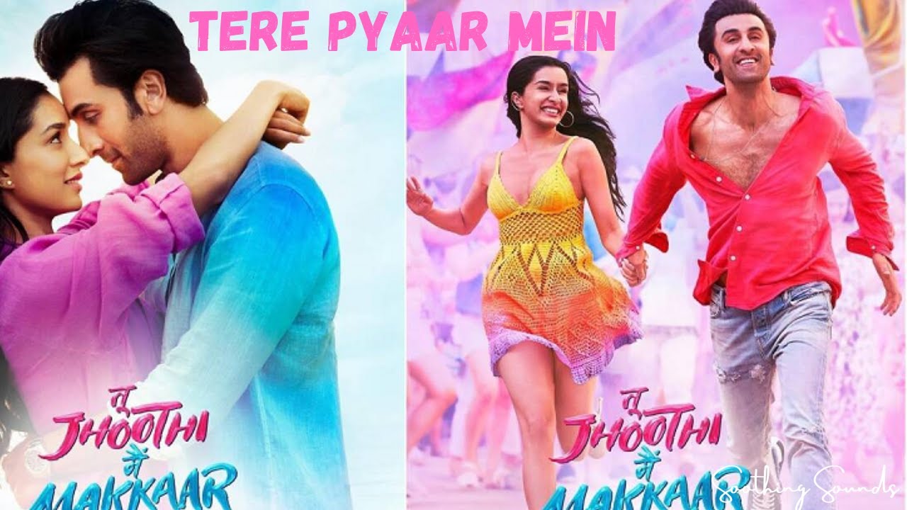 Tere Pyaar Mein (Song) Tu Jhoothi Main Makkaar| Ranbir, Shraddha ...