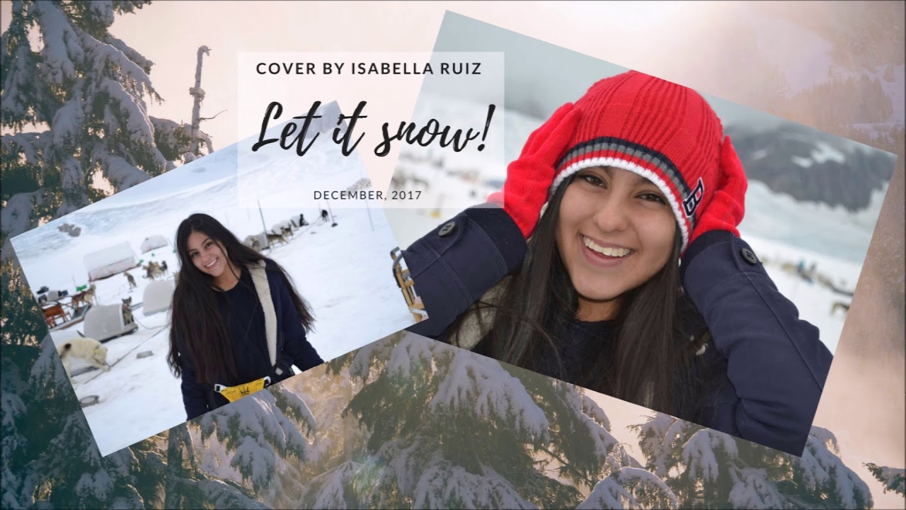LET IT SNOW - Cover by Isabella Ruiz - YouTube