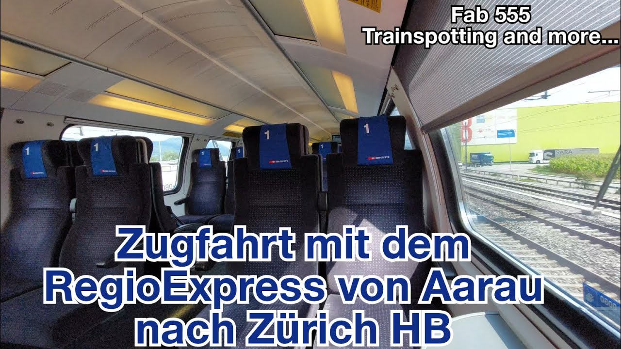 Zugfahrt mit dem RegioExpress von Aarau nach Zürich HB | 1.Klasse ...