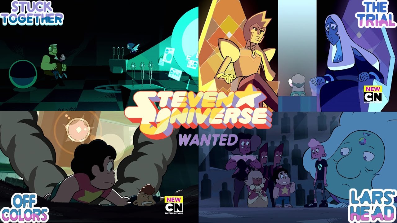 Steven Universe: Wanted (Stuck Together, The Trial, Off Colors, and ...