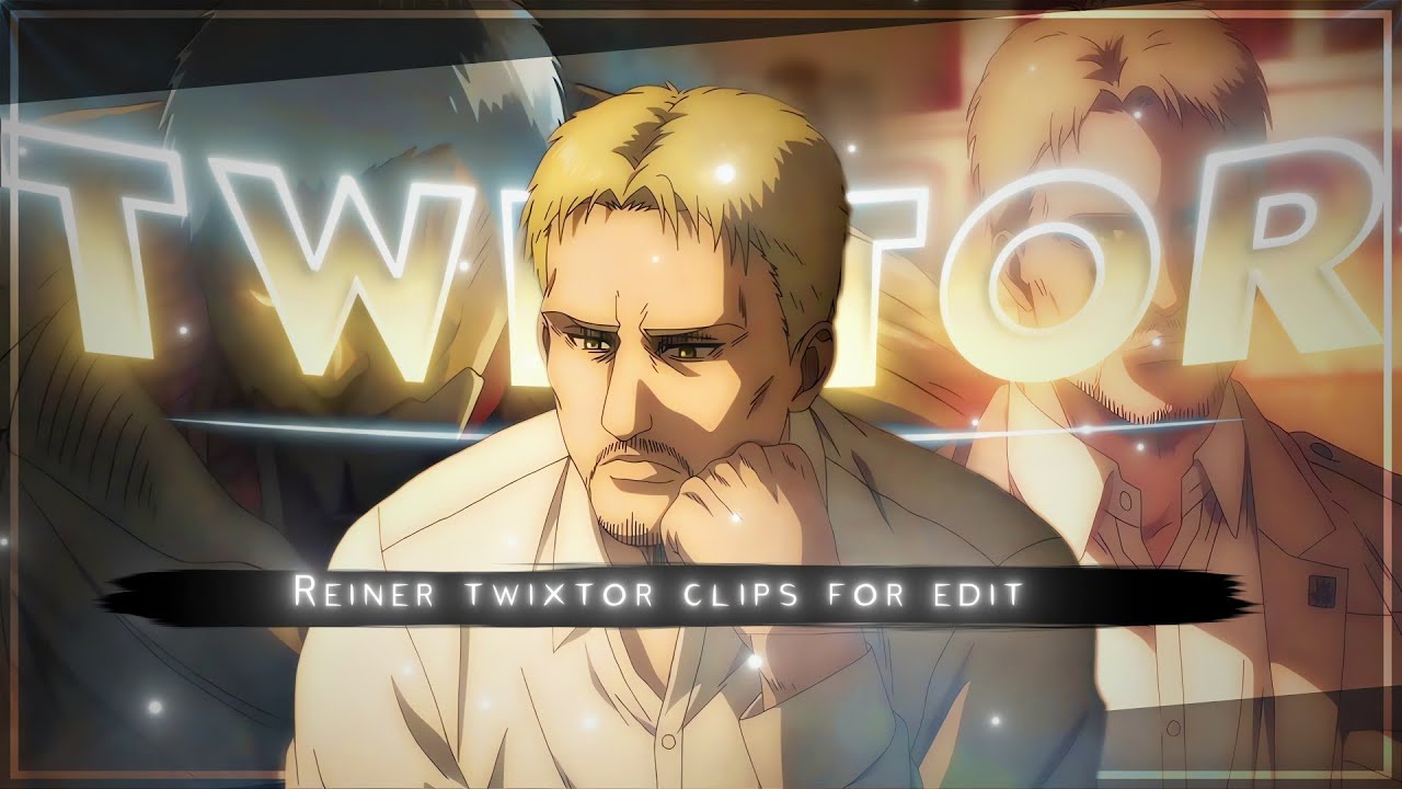 Reiner Braun Edit | Twixtor 4K ⚔️ | 🔥 [AOT Edit] - YouTube