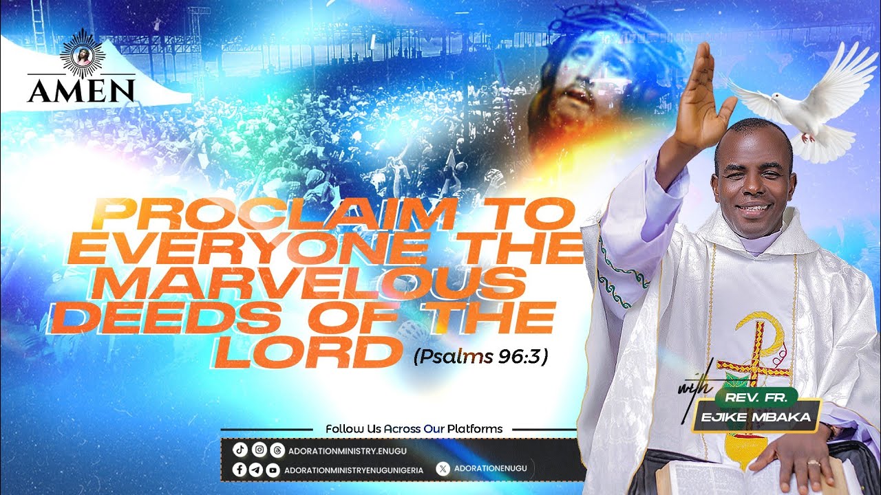 Proclaim to everyone the marvelous deeds of the Lord(Psalm 96:3)– Rev ...