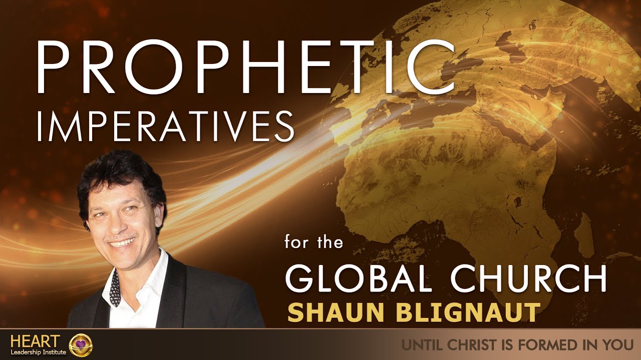 Prophetic Imperatives for the Global Church - pastor Shaun Blignaut ...