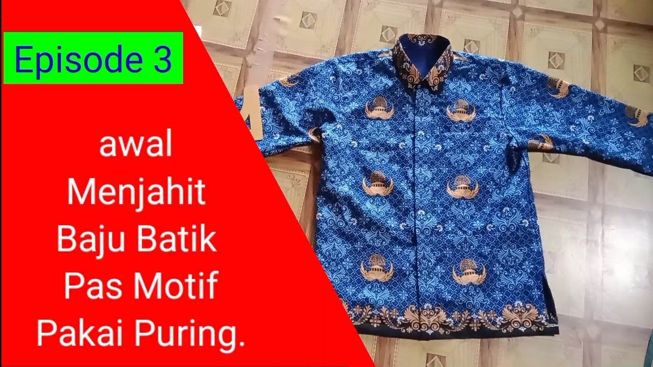awal Menjahit Baju Batik Pas Motif Pakai Puring. - YouTube