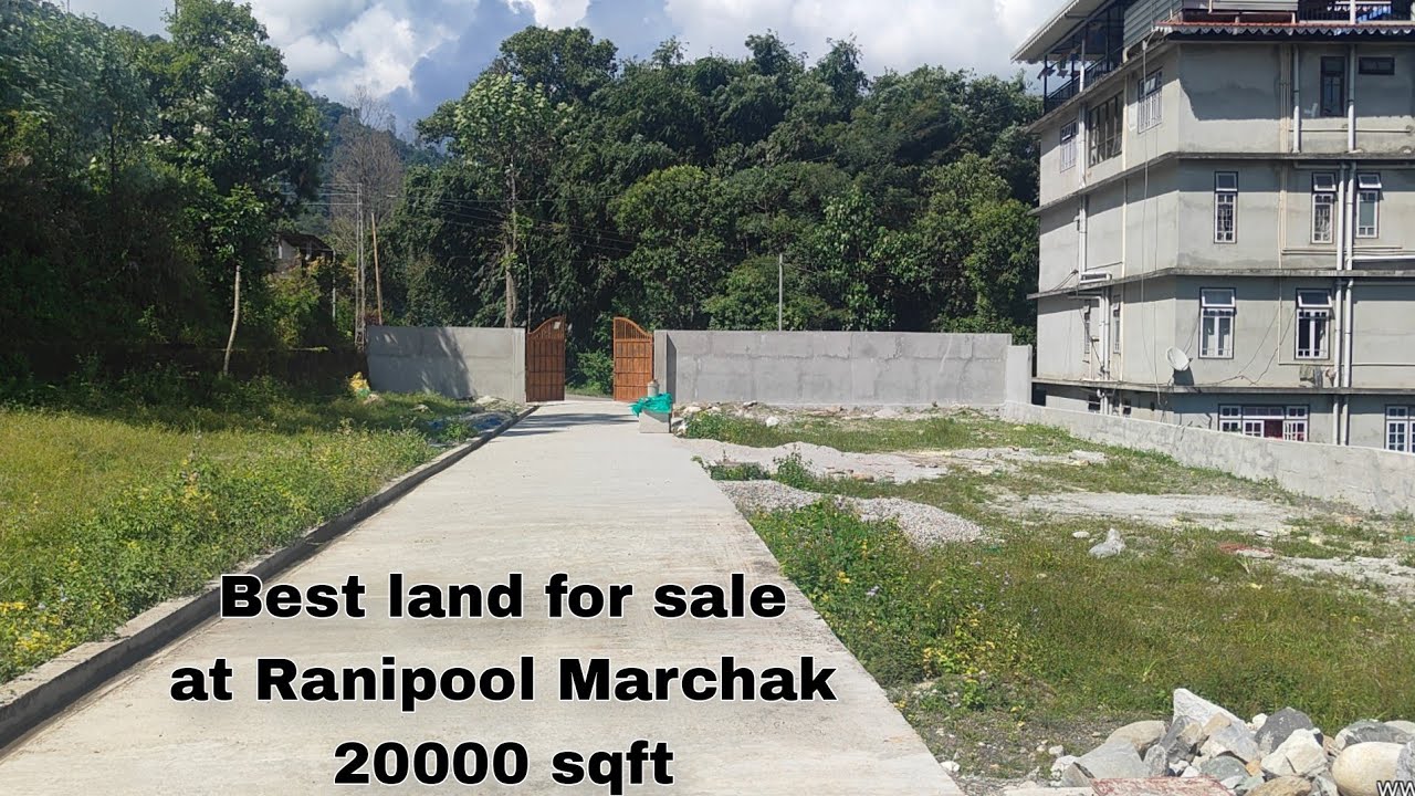 Best property at Ranipool Marchak for sale - YouTube
