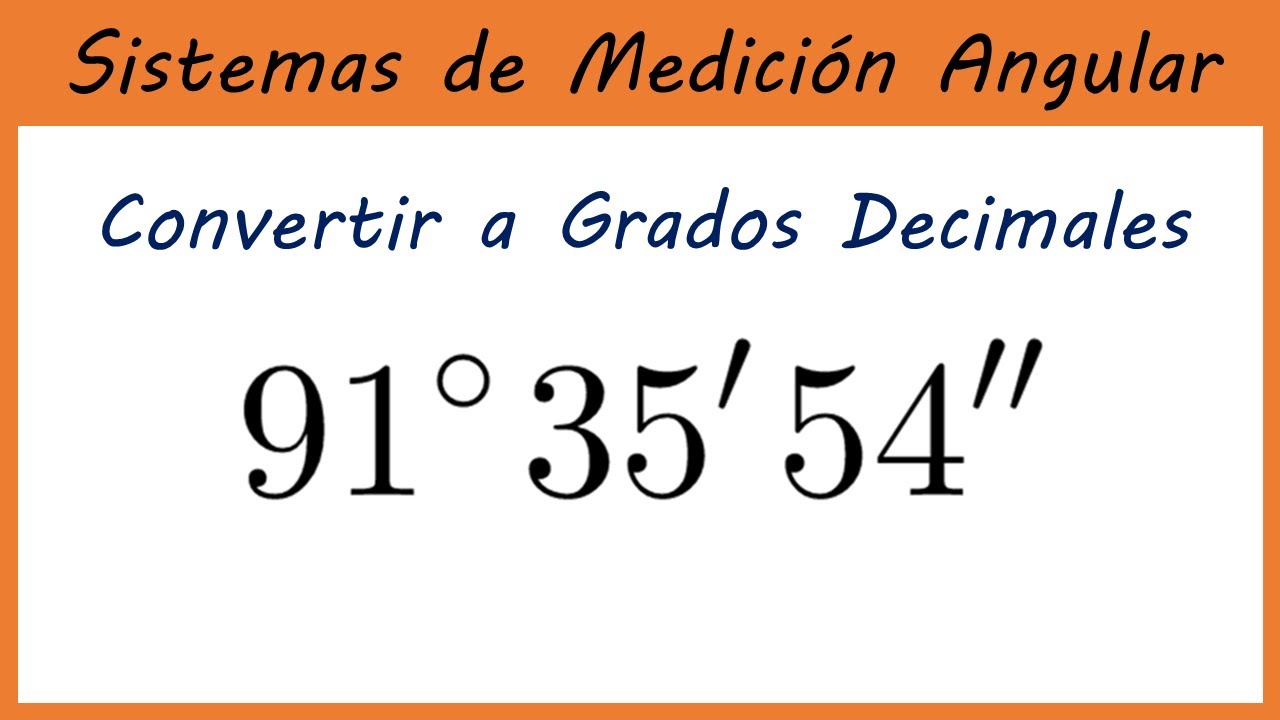 CONVERTIR GRADOS MINUTOS Y SEGUNDOS A GRADOS DECIMALES || SISTEMAS DE ...