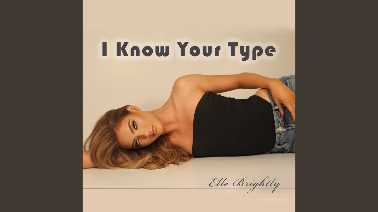 I Know Your Type - YouTube