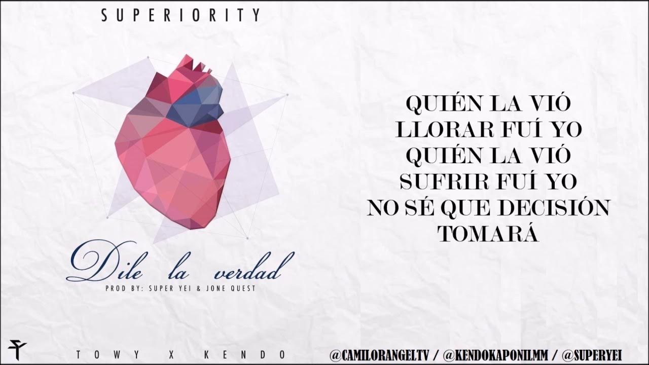 DILE LA VERDAD (LETRA) - TOWY FT KENDO KAPONI (PROD BY SUPER YEI & JONE ...