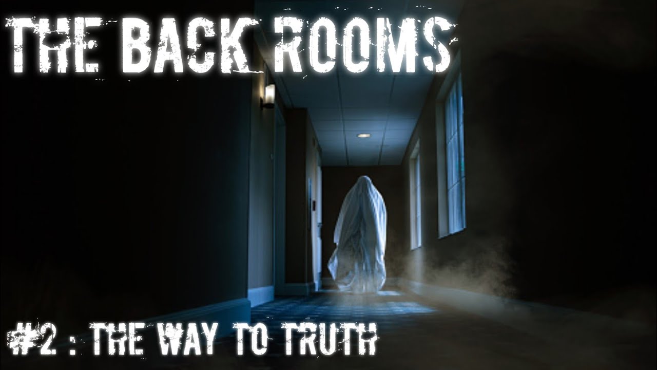 BACK ROOMS : The Way To Truth | Episode No. 2 | Horror Story | Movie ...