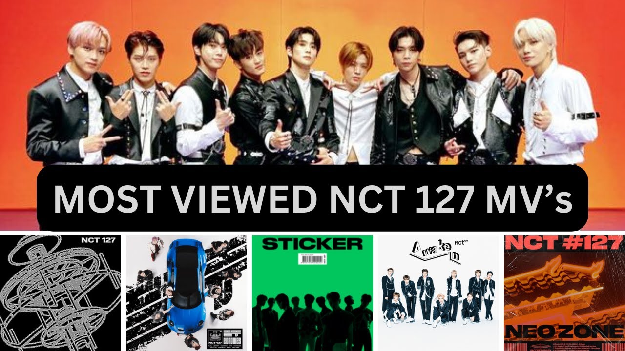 Most Viewed NCT 127 Songs/MV's (2016-2024) - YouTube