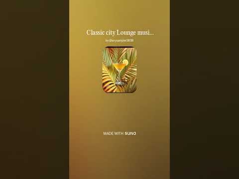 Classic city Lounge music v4 3 - YouTube