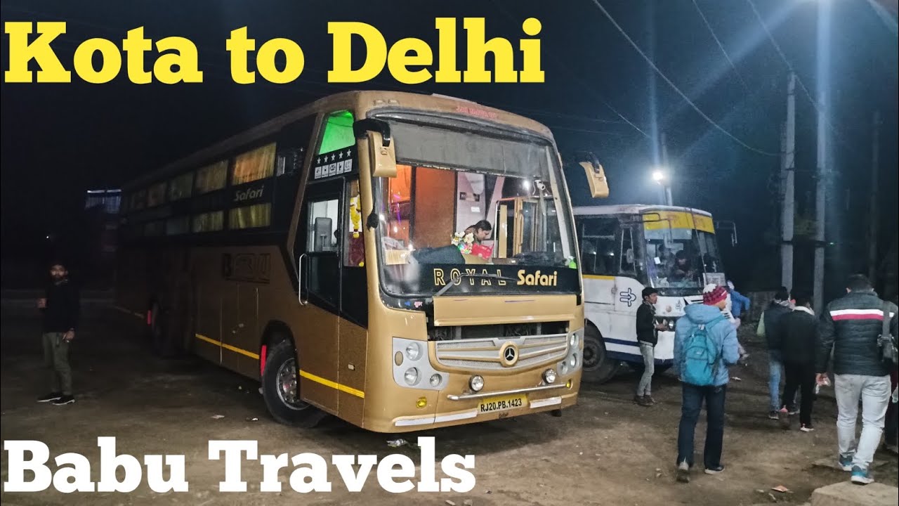 KOTA TO DELHI|| BABU TRAVELS VIA||JAIPUR AC SLEEPER BUS ROYAL SAFARI ...