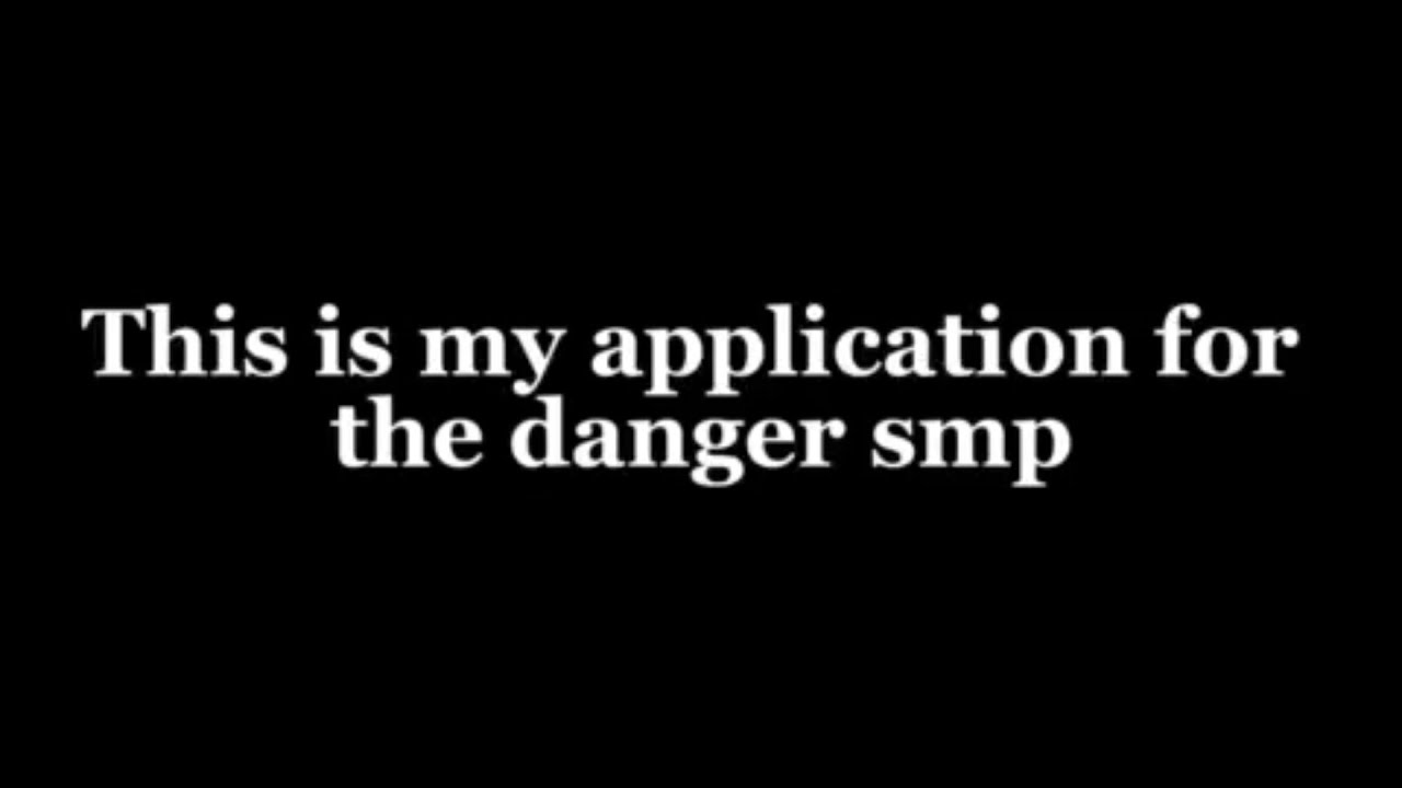 my application to the danger smp - YouTube