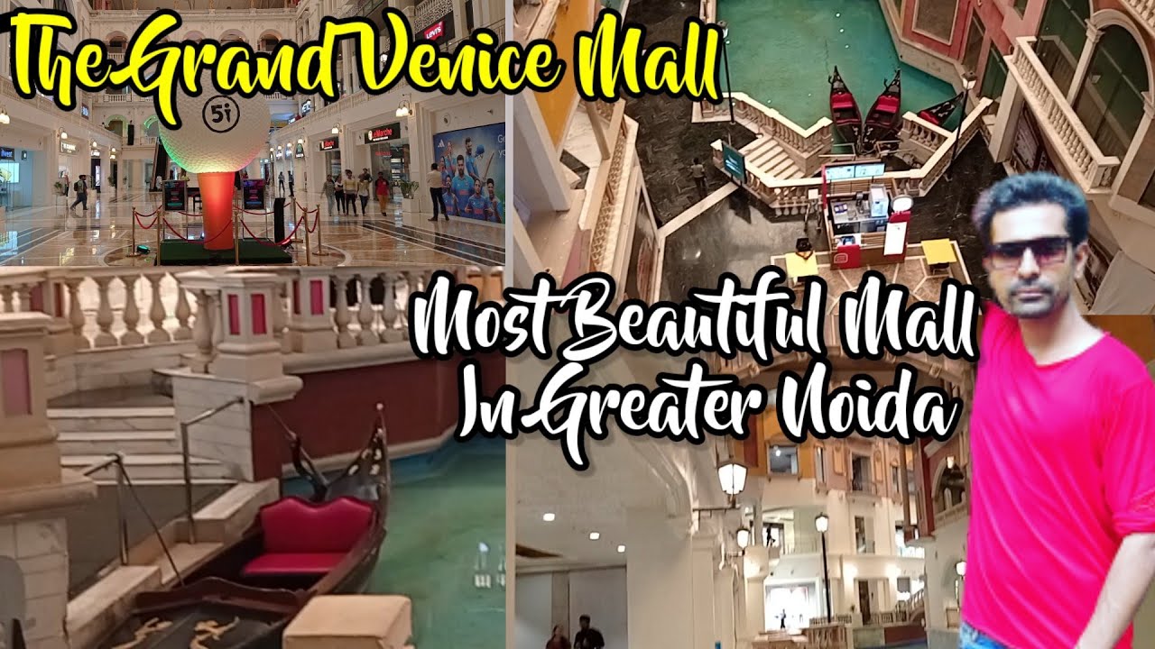 The Grand Venice Mall | Most Beautiful Mall In Greater Noida | @Dilshad ...