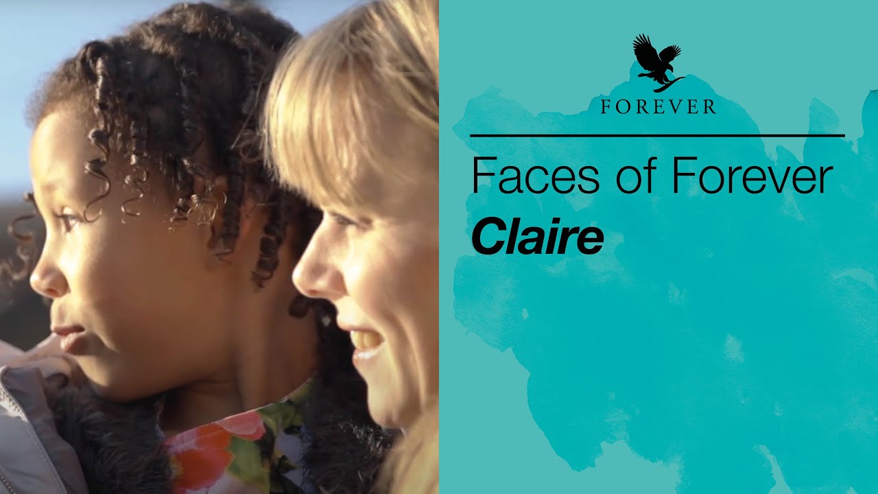 Faces of Forever | Claire D S | Forever Living UK & Ireland - YouTube