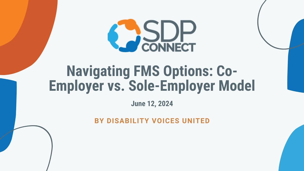 SDP Connect: Navigating FMS Options: Co-Employer vs. Sole-Employer ...