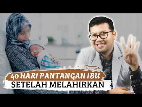 40 HARI PANTANGAN SETELAH MELAHIRKAN - DOKTER SADDAM ISMAIL