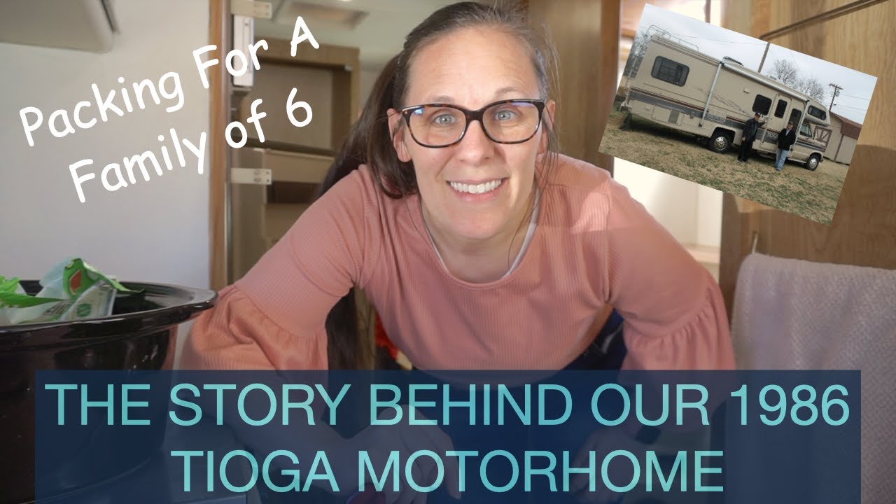 Packing For A Family of Six//THE STORY BEHIND OUR 1986 TIOGA MOTORHOME ...