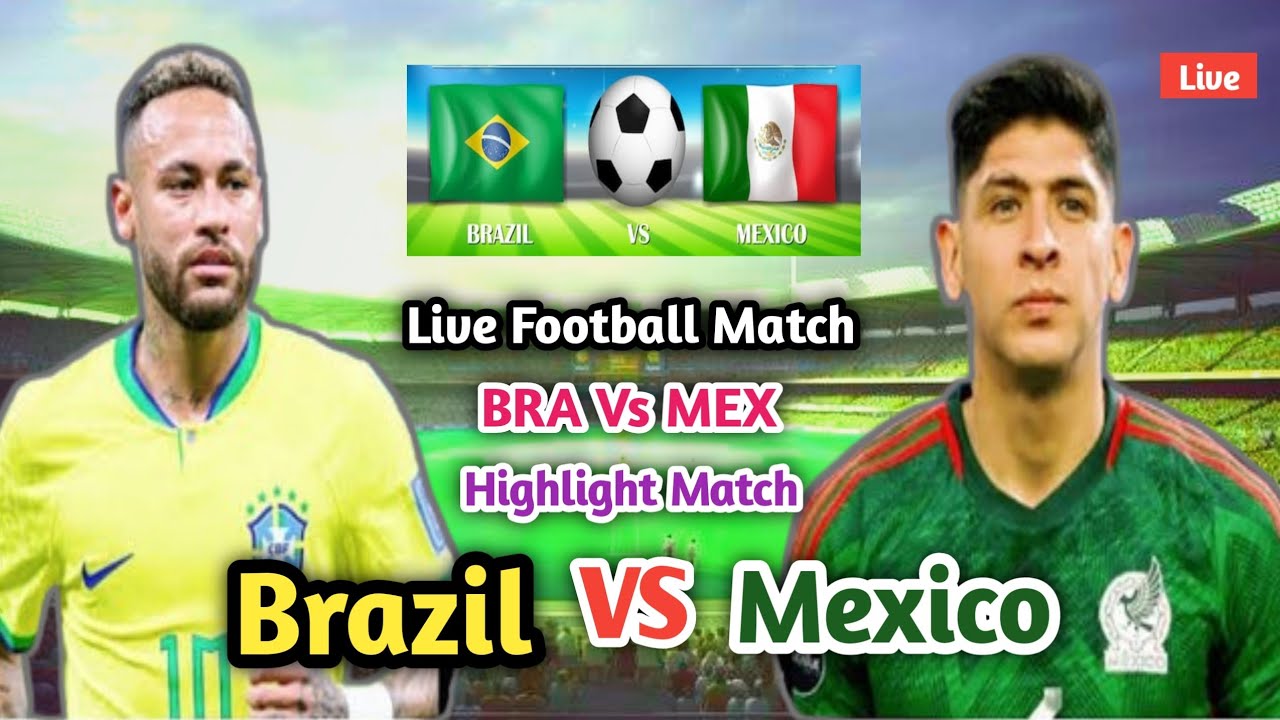 FIFA World Cup | Brazil Vs Mexico | Live Football Match | Highlights ...