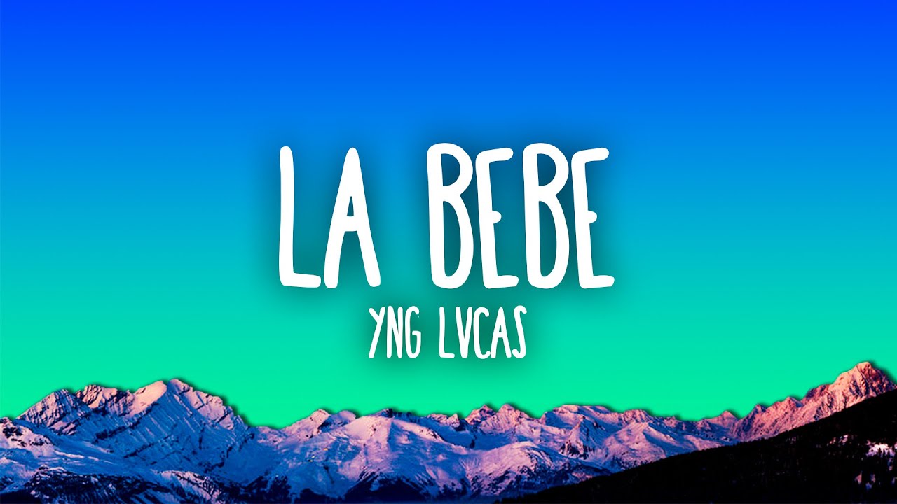 Yng Lvcas - La Bebe - YouTube Music