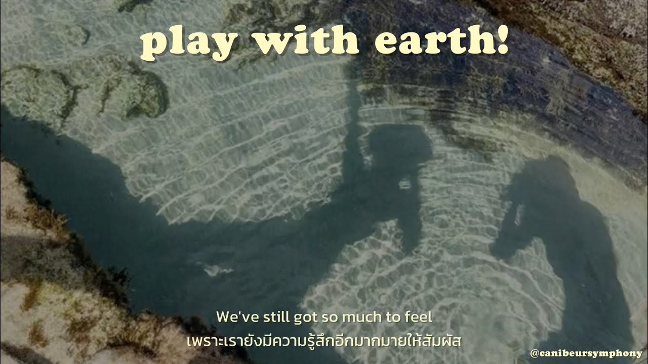 [THAISUB] play with earth! - wave to earth แปลเพลง - YouTube