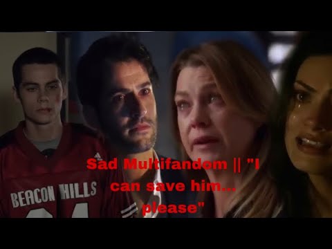 Sad Multifandom || “I can save him…please” - YouTube