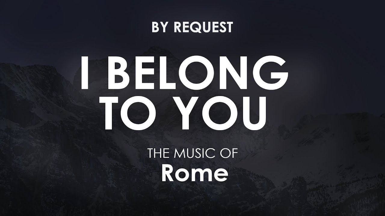 I Belong To You (Every Time I see Your Face) | Rome - YouTube
