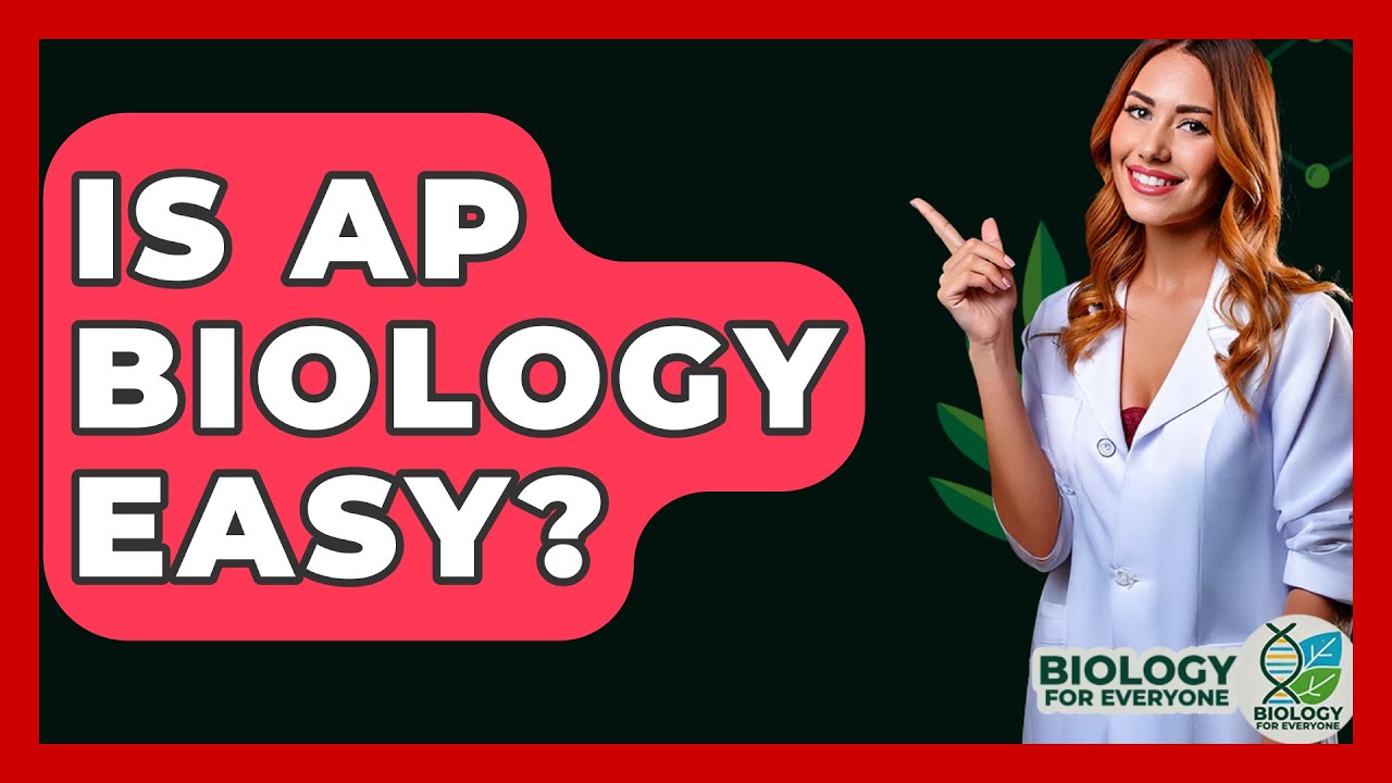 Is AP Biology Easy? - Biology For Everyone - YouTube