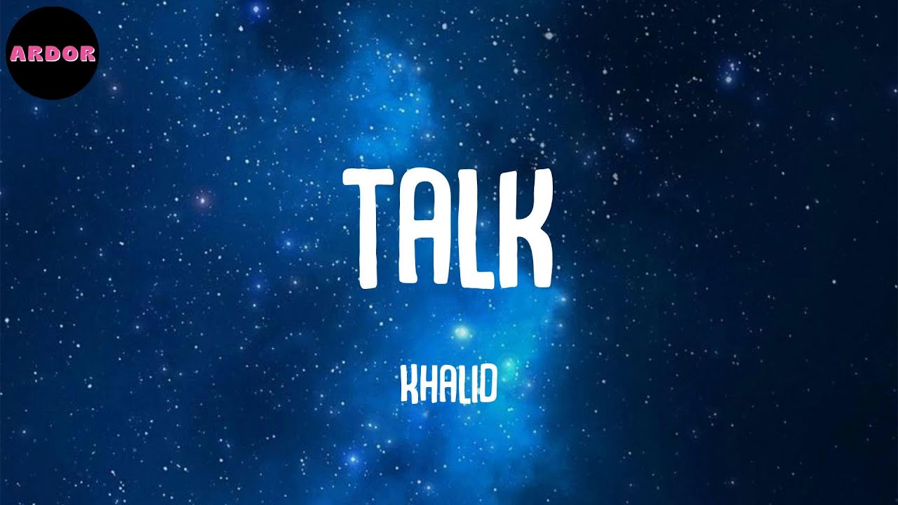 Khalid - Talk (feat. Disclosure) (Lyrics) - YouTube