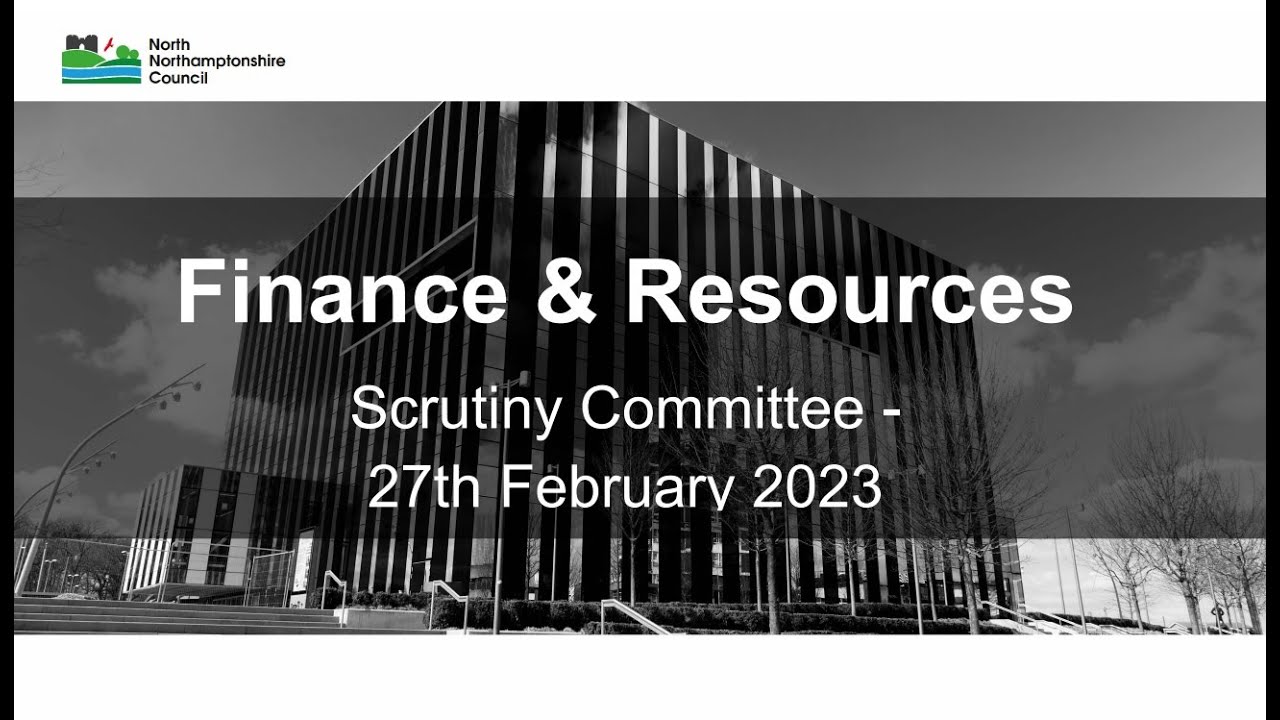 Finance & Resources Scrutiny Committee - 27th February 2023 - YouTube