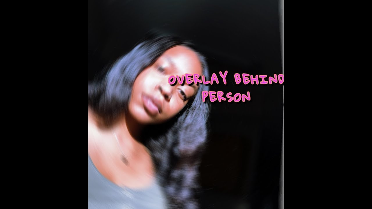 OVERLAY BEHIND PERSON ON VIDEOSTAR - YouTube