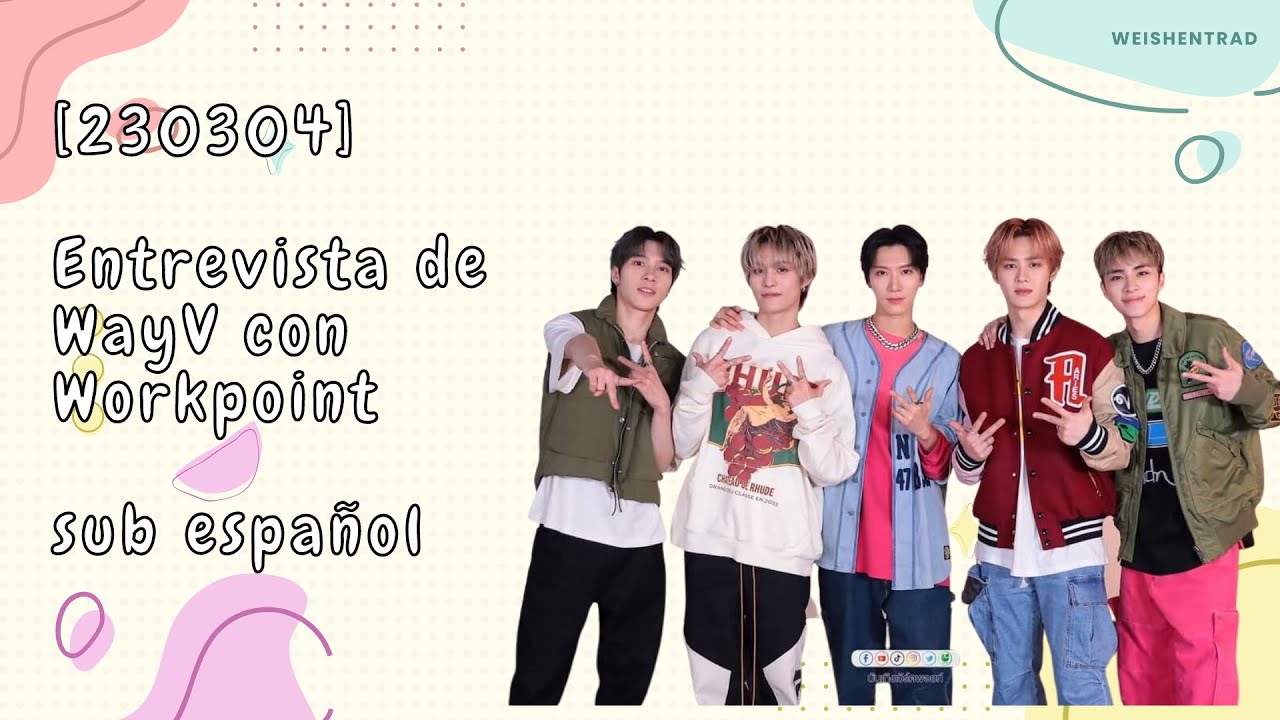 [SUB ESPAÑOL] 230304 WAYV - Entrevista con Workpoint - YouTube