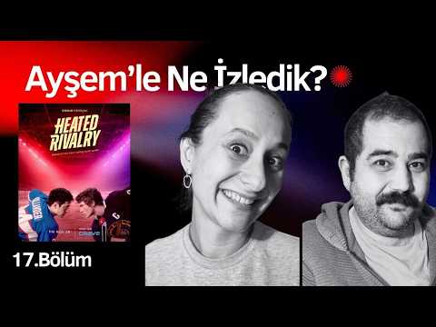 Bu Kadar Gerilim, Bu Kadar Tutku Normal mi? | Heated Rivalry – Ayşem’le Ne İzledik #17