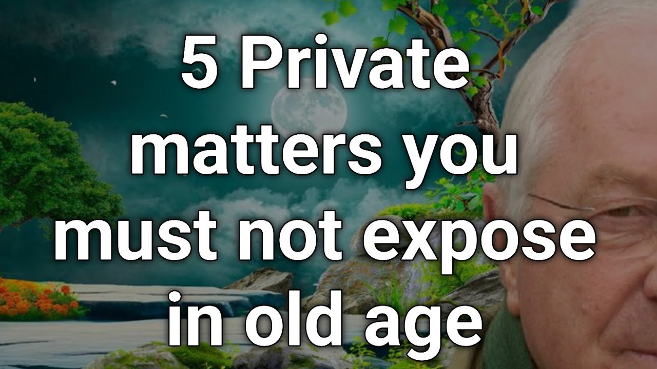 5 Private Matters You Must Not Expose in Old Age for Respect, Dignity ...