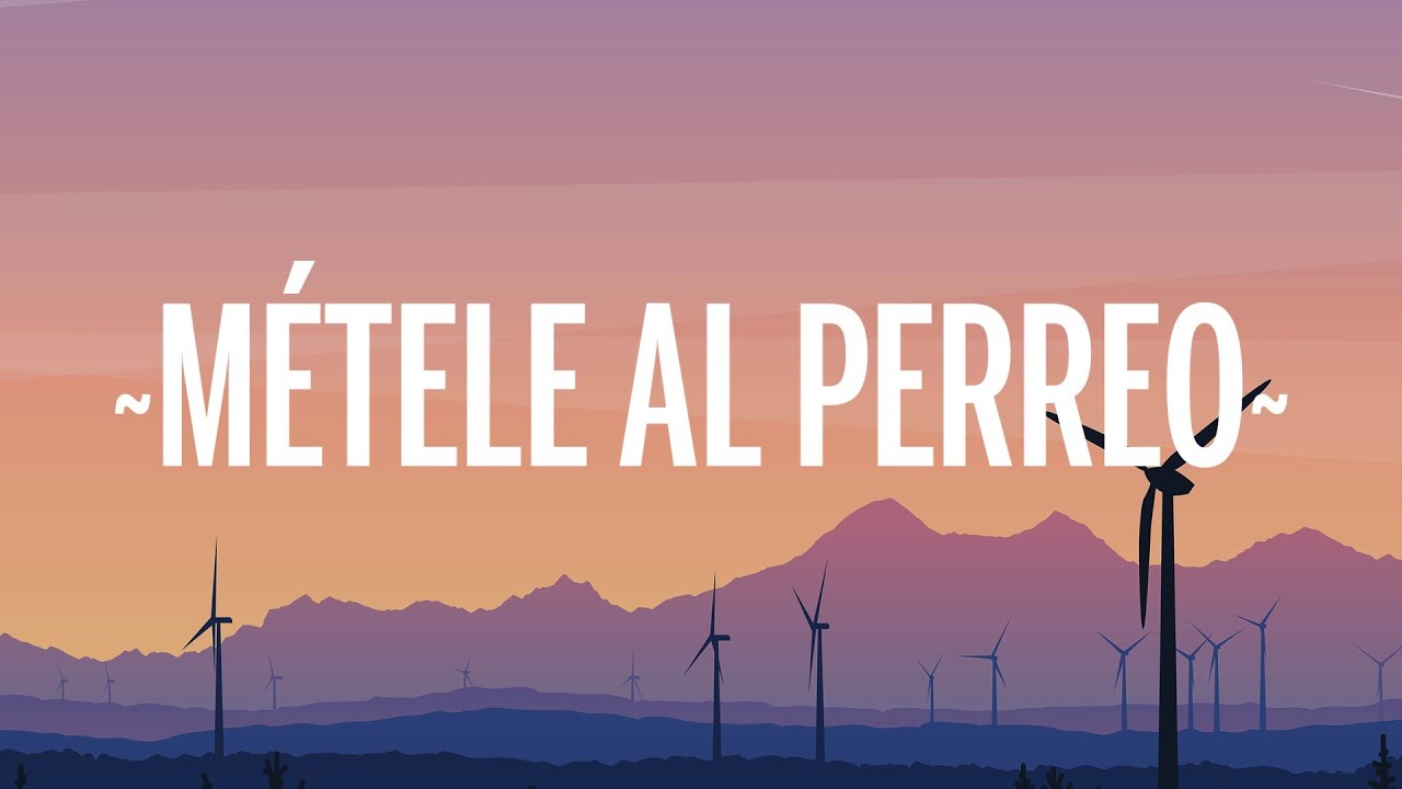 Daddy Yankee - MÉTELE AL PERREO (Letra/Lyrics) - YouTube