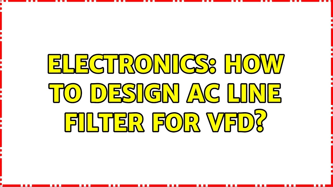 Electronics: How to design AC line filter for VFD? - YouTube