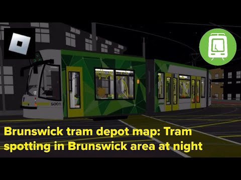 Roblox - Brunswick tram depot map: Tram spotting in Brunswick area at ...