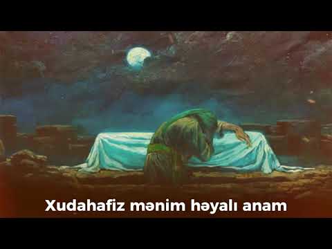Xudahafiz Mənim Anam - Mərsiyə 2023 (alt yazılı)