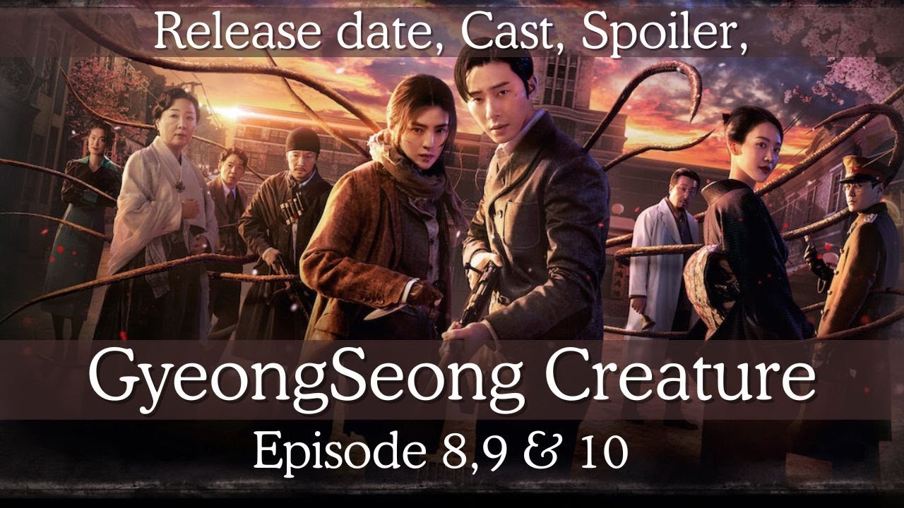 Gyeongseong Creature | Episode 8,9 & 10 | Release date | Cast | Spoiler ...